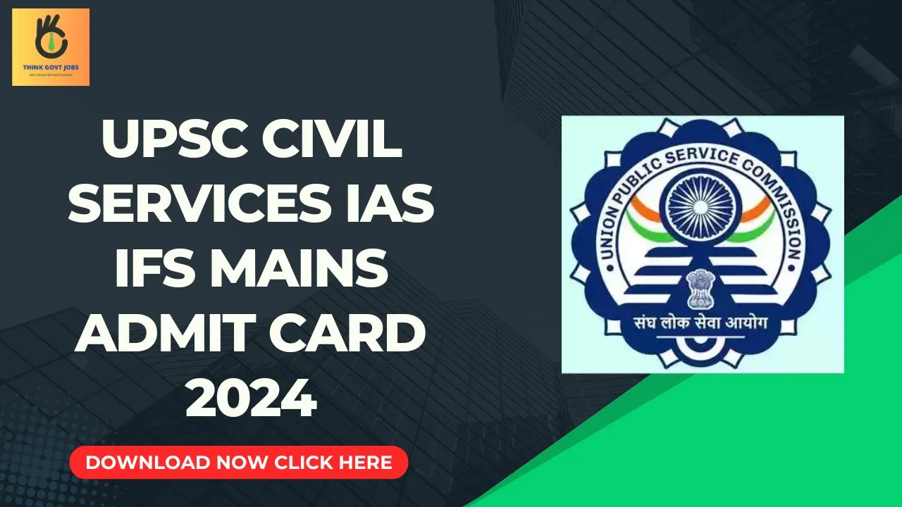 UPSC Civil Services IAS IFS Mains Admit Card 2024
