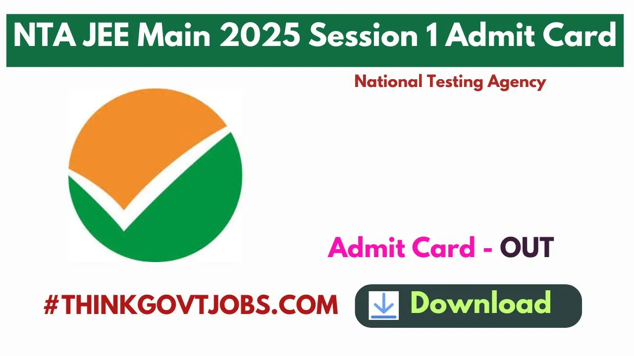 NTA JEE Main 2025 Session 1 Admit Card and Exam Date, Download Now
